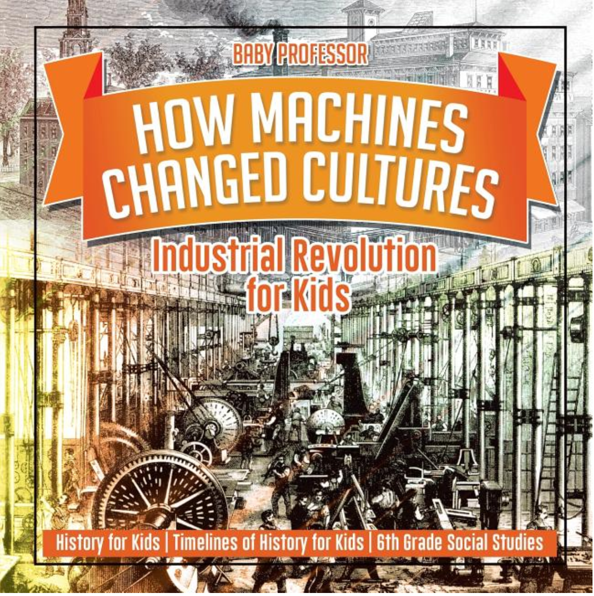 Industrial Revolution Timeline For Kids